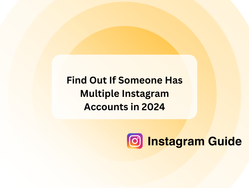 Find Out If Someone Has Multiple Instagram Accounts in 2025 ...