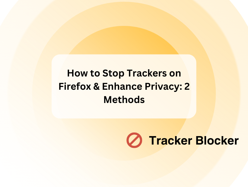 How to Stop Trackers on Firefox & Enhance Privacy: 2 Methods - PurePrivacy