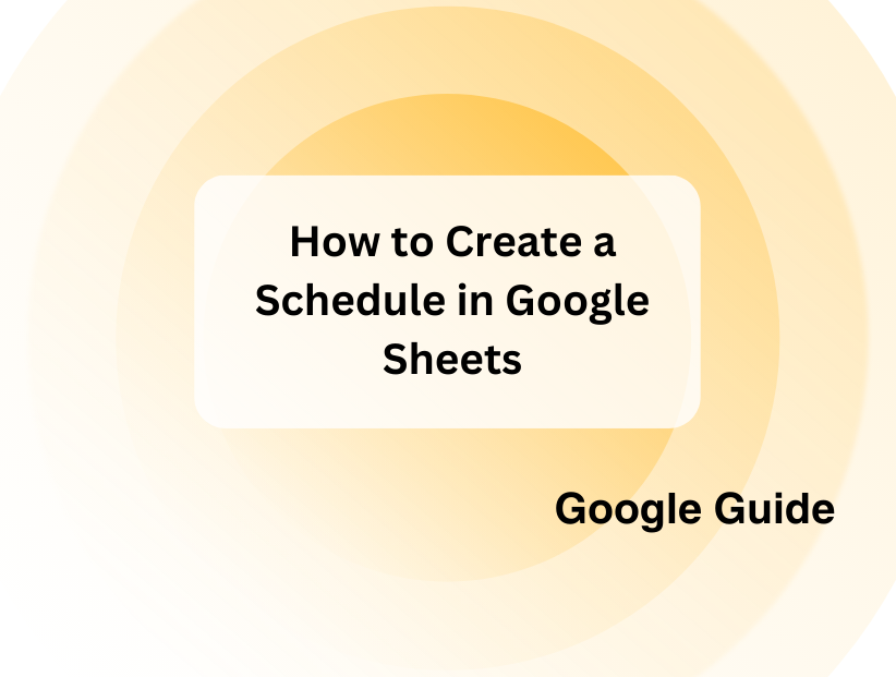 How to Create a Schedule in Google Sheets - PurePrivacy