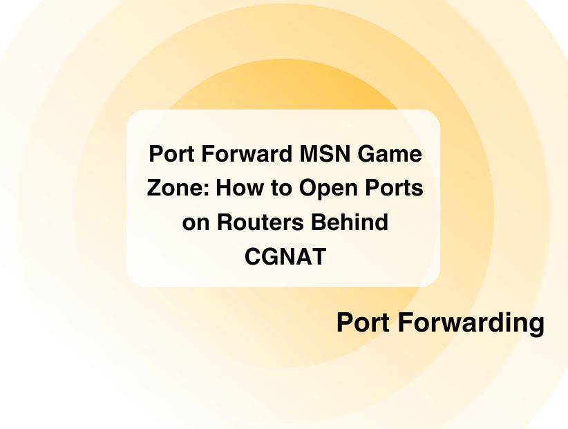 Port Forwarding MSN Game Zone: How to Open Ports in 2025 - PurePrivacy