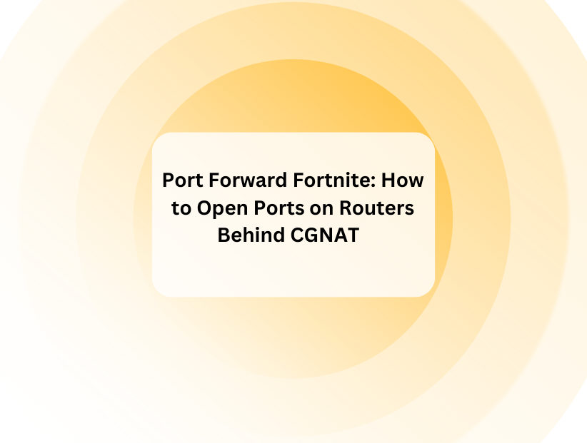 Port Forwarding Fortnite: How to Open Ports in 2025 - PurePrivacy
