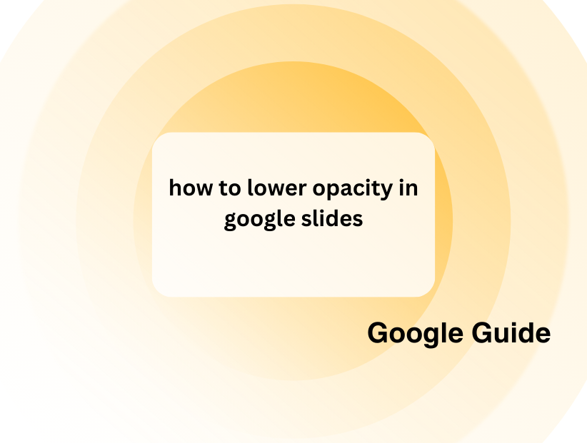 How to Lower Opacity in Google Slides - PurePrivacy